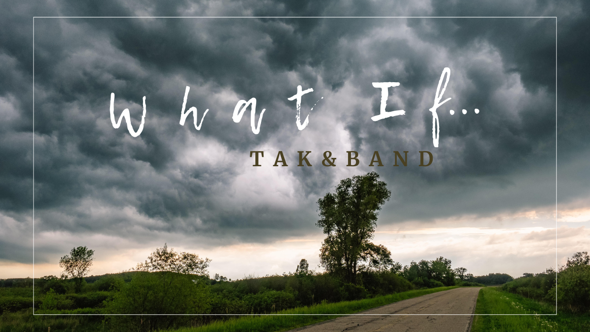 New Song: What If… – TakandBand